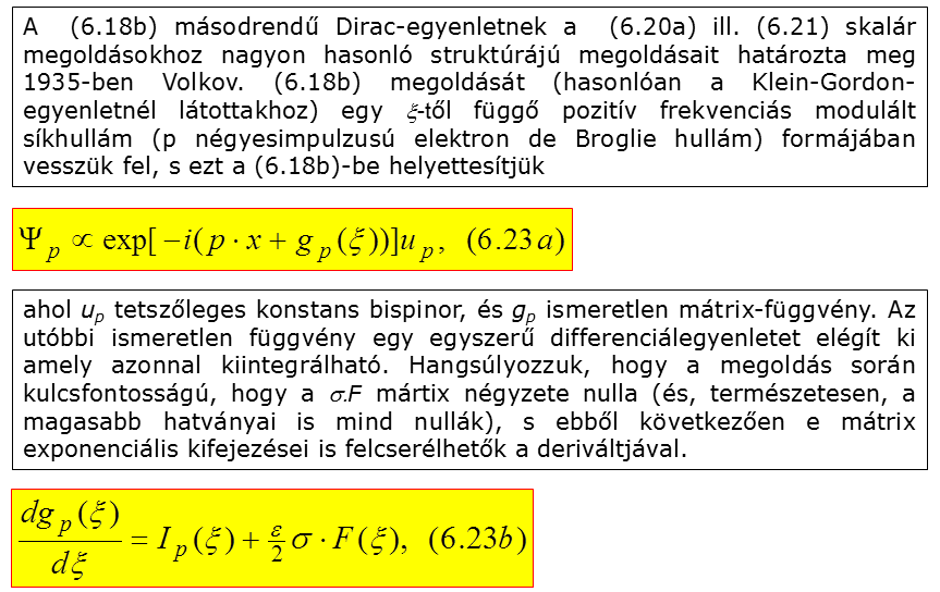 A Dirac-egyenlet egzakt megoldása síkhullámtérben.